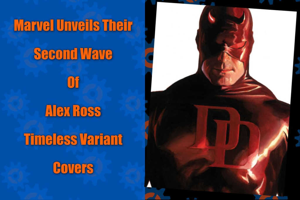 Marvel Unveils Their Second Wave Of Alex Ross Timeless Variant Covers ...