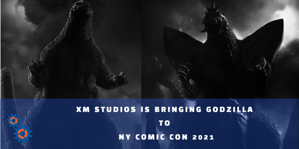 XM Studios Is Bringing Godzilla To NY Comic Con 2021 | RAGE Works